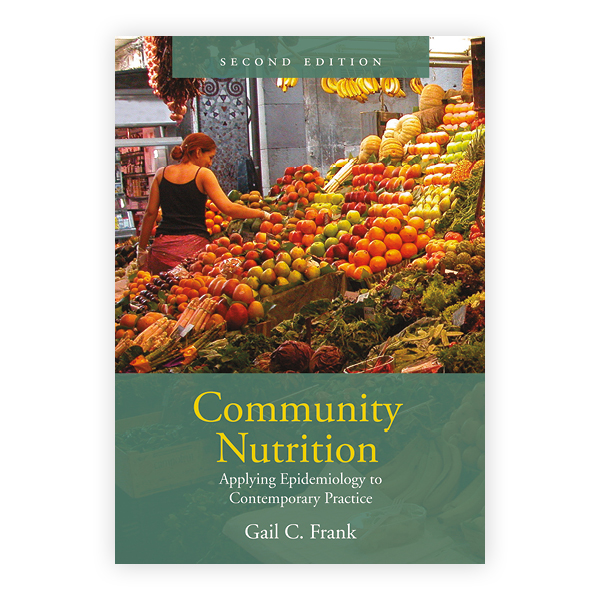 Community Nutrition: Applying Epidemiology to Contemporary Practice ...
