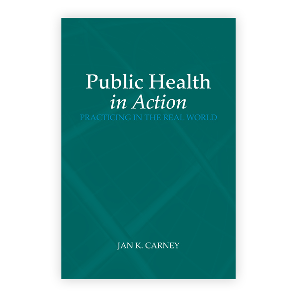 Public Health in Action: Practicing in the Real World: 9780763734473