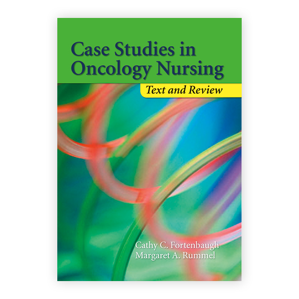 Case Studies in Oncology Nursing: Text and Review: 9780763734558