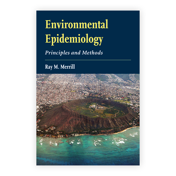 Environmental Epidemiology: Principles and Methods: 9780763741525