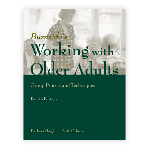 Working with Older Adults: Group Process and Technique: 9780763747701