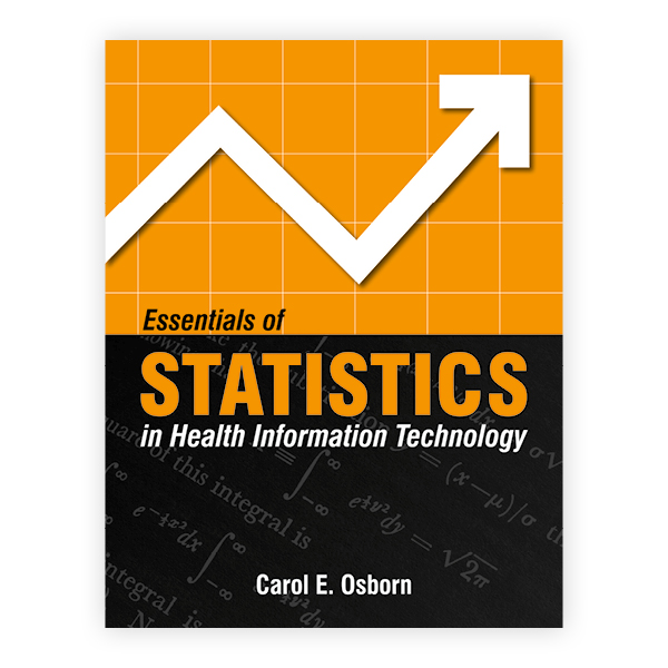 Essentials of Statistics in Health Information Technology: 9780763750343