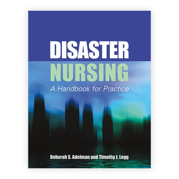 Disaster Nursing: A Handbook for Practice: 9780763758448