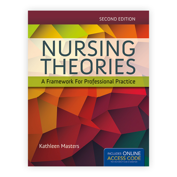 Nursing Theories: A Framework for Professional Practice: 9781284048353