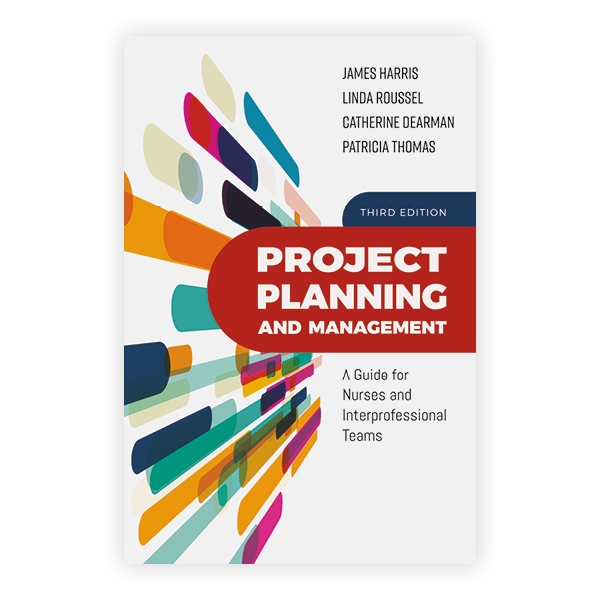 Project Planning, Implementation, and Evaluation: A Guide for Nurses ...