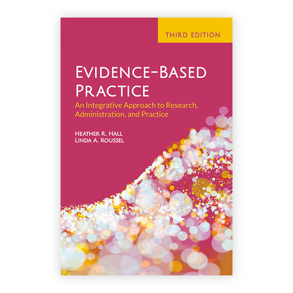 Evidence-Based Practice: An Integrative Approach to Research ...
