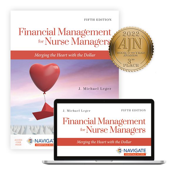 Financial Management for Nurse Managers: Merging the Heart with the ...
