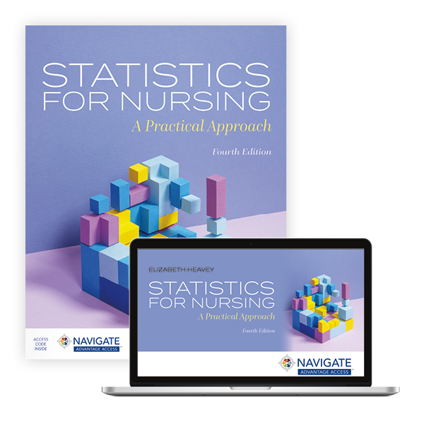 Statistics for Nursing: A Practical Approach with Navigate Advantage ...