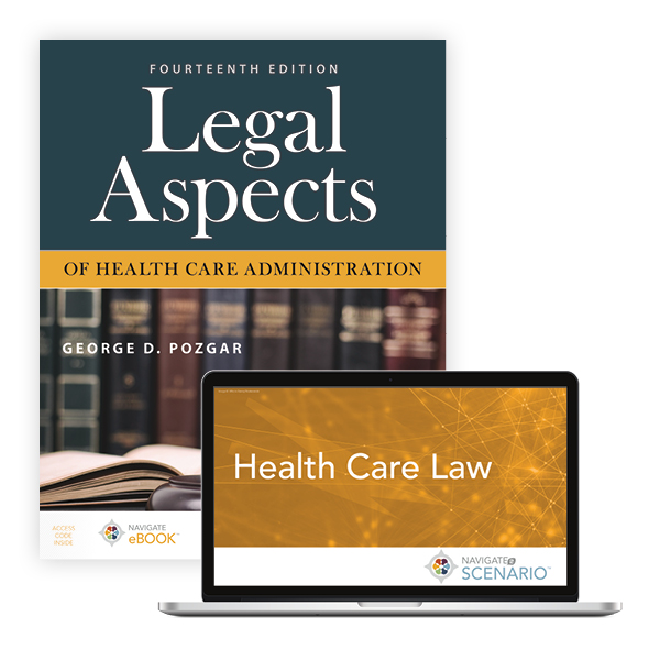 Legal Aspects of Health Care Administration with Navigate Scenario for ...