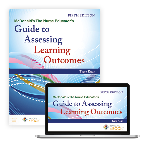 McDonald's The Nurse Educator's Guide to Assessing Learning Outcomes ...