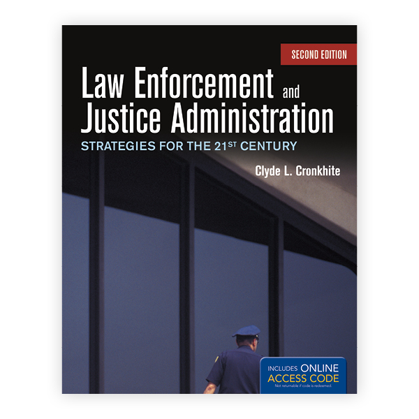 Law Enforcement and Justice Administration: Strategies for the 21st ...